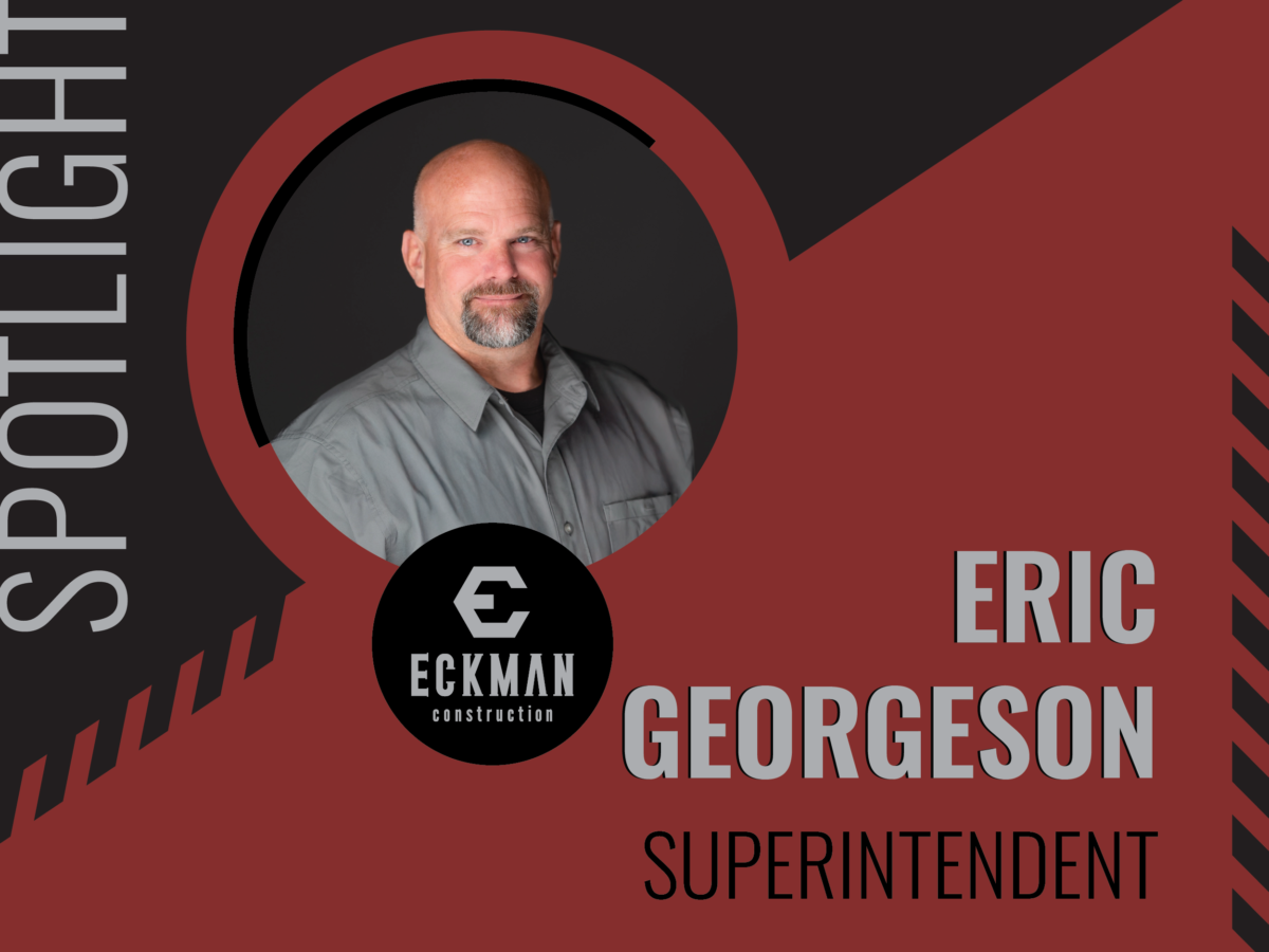 Meet the Team: Eric Georgeson | Eckman Construction